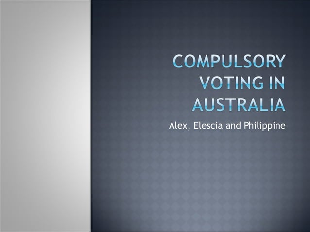 compulsory voting in australia - elescia and alex | PPT | Elections ...