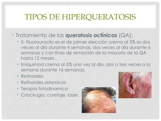 LESIONES CON HIPERQUERATOSIS cuadro clinico | PPTX
