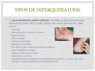 LESIONES CON HIPERQUERATOSIS cuadro clinico | PPTX