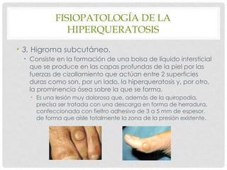 LESIONES CON HIPERQUERATOSIS cuadro clinico | PPTX