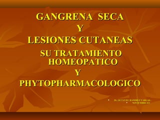Gangrena seca y lesiones cutaneas | PPT