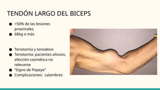LESIONES DEL BICEPS BRAQUIAL (Ruptura de tendon proximal, distal).pptx