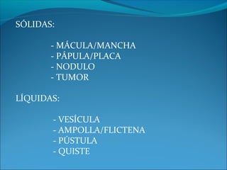 Lesiones dermatológicas básicas | PPT