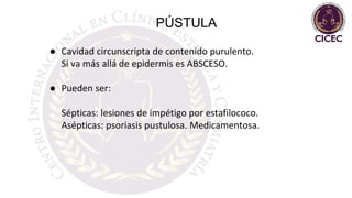 Lesiones elementales primarias y secundarias dermatológicas.pptx