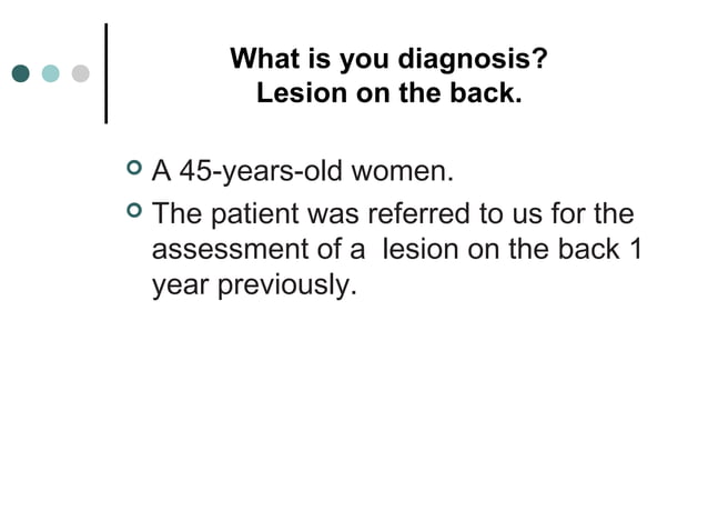 Lesion on the back 2013 | PPT | Skin and Dermatology | Diseases and ...