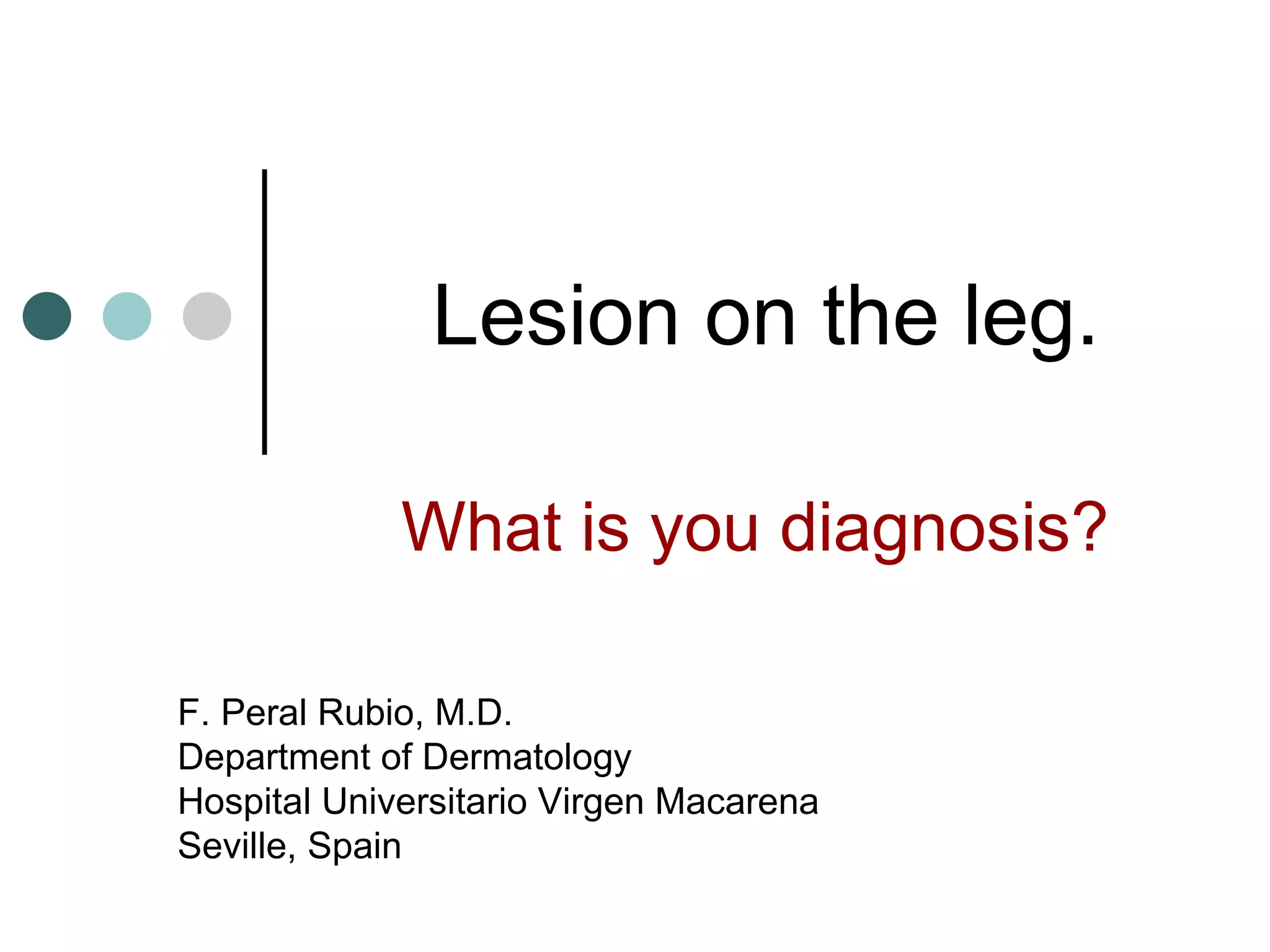 Lesion on the leg. | PPT
