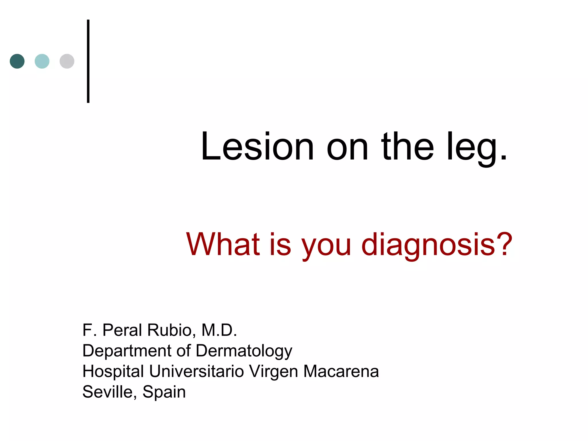 Lesion on the leg. | PPT