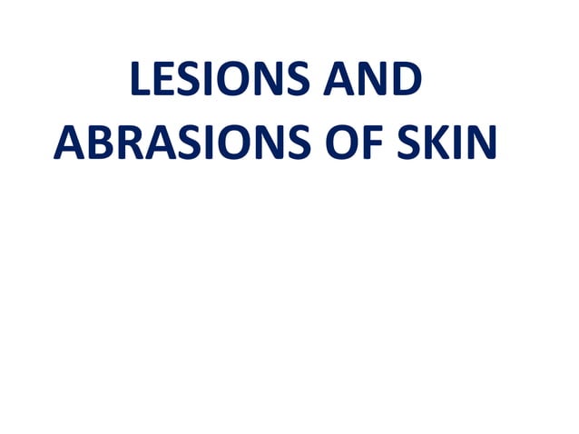 lesions and abrasions.pptx