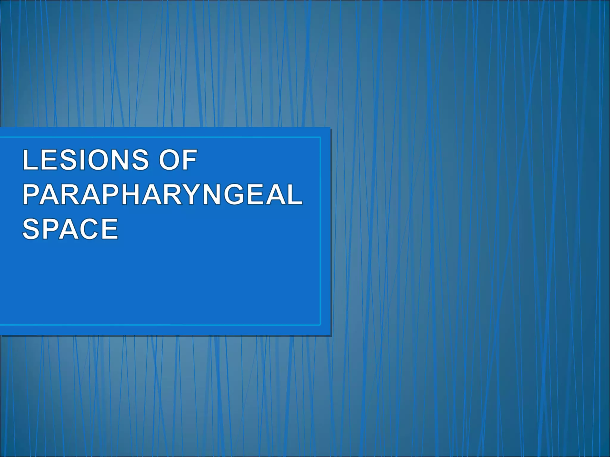 Lesions of parapharyngeal region | PPT