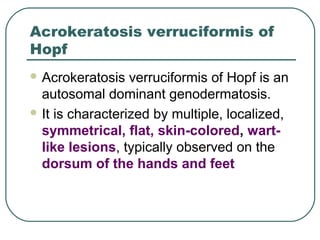 Acrokeratosis verruciformis | PPT