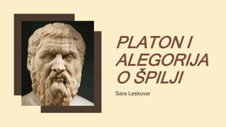 Leskovar_Sara_Platon_i_alegorija_o_spilji.pptx