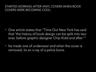 Chip Kidd - Graphic Designer | PPT