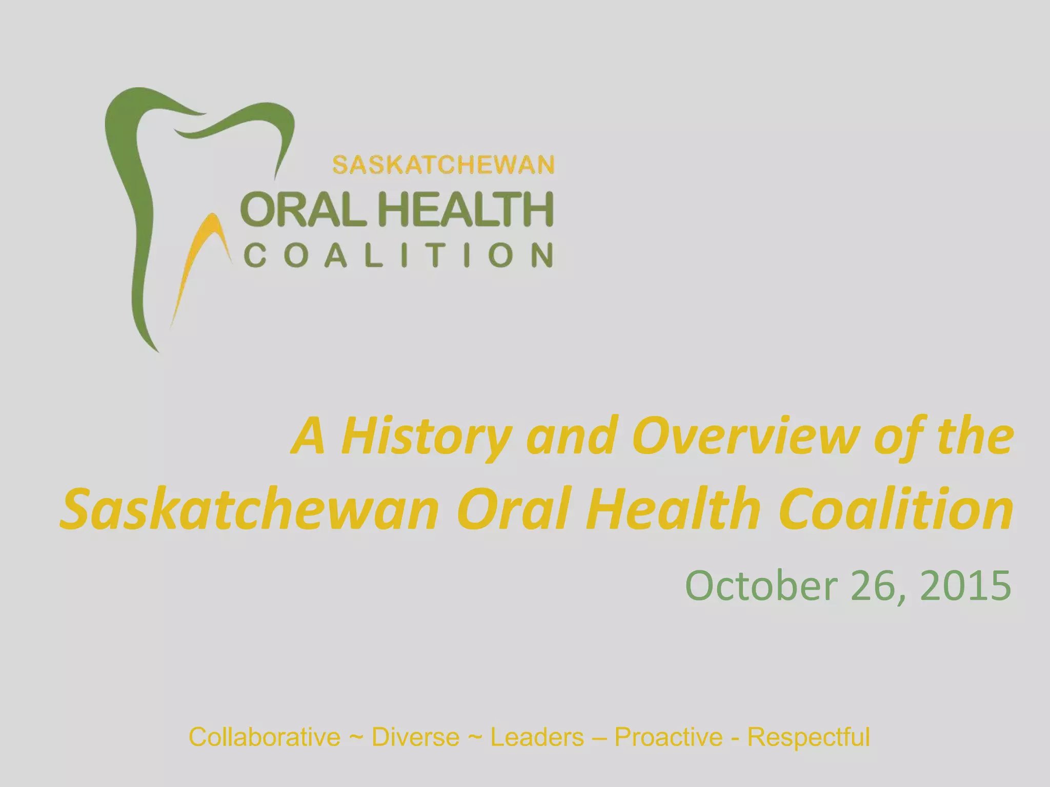 A History and Overview of the Saskatchewan Oral Health Coalition | PPTX