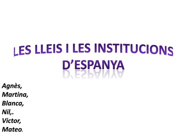 Les lleis i les Institucions d’Espanya | PPT