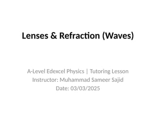 Lenses and Refraction of light 03_03_2025.pptx