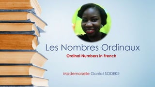 Les Nombres Ordinaux by Ganiat Sodeke | PPTX