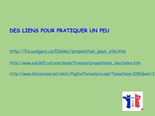 Les prepositions de lieu et les noms des pays et des villes | PPTX