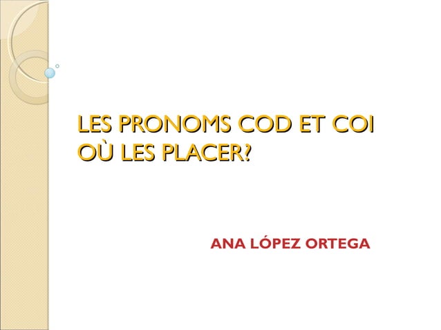 La place des pronoms COI et COD | PPT