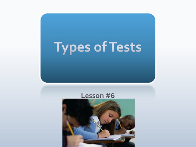 Less #6 Types Of Tests | PPT