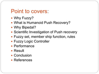 Fuzzy Logic Application in Robotics( Humanoid Push Recovery) | PPTX