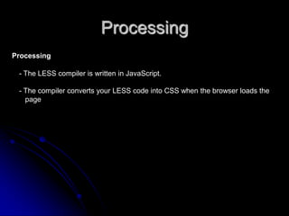 Less css | PPTX | Web Development | Internet