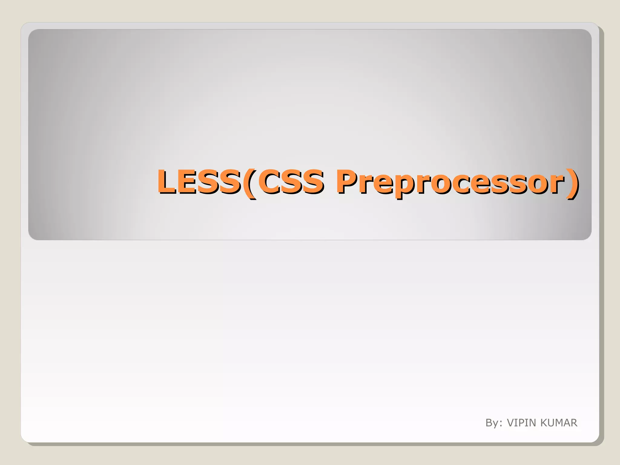 LESS(CSS preprocessor) | PPT