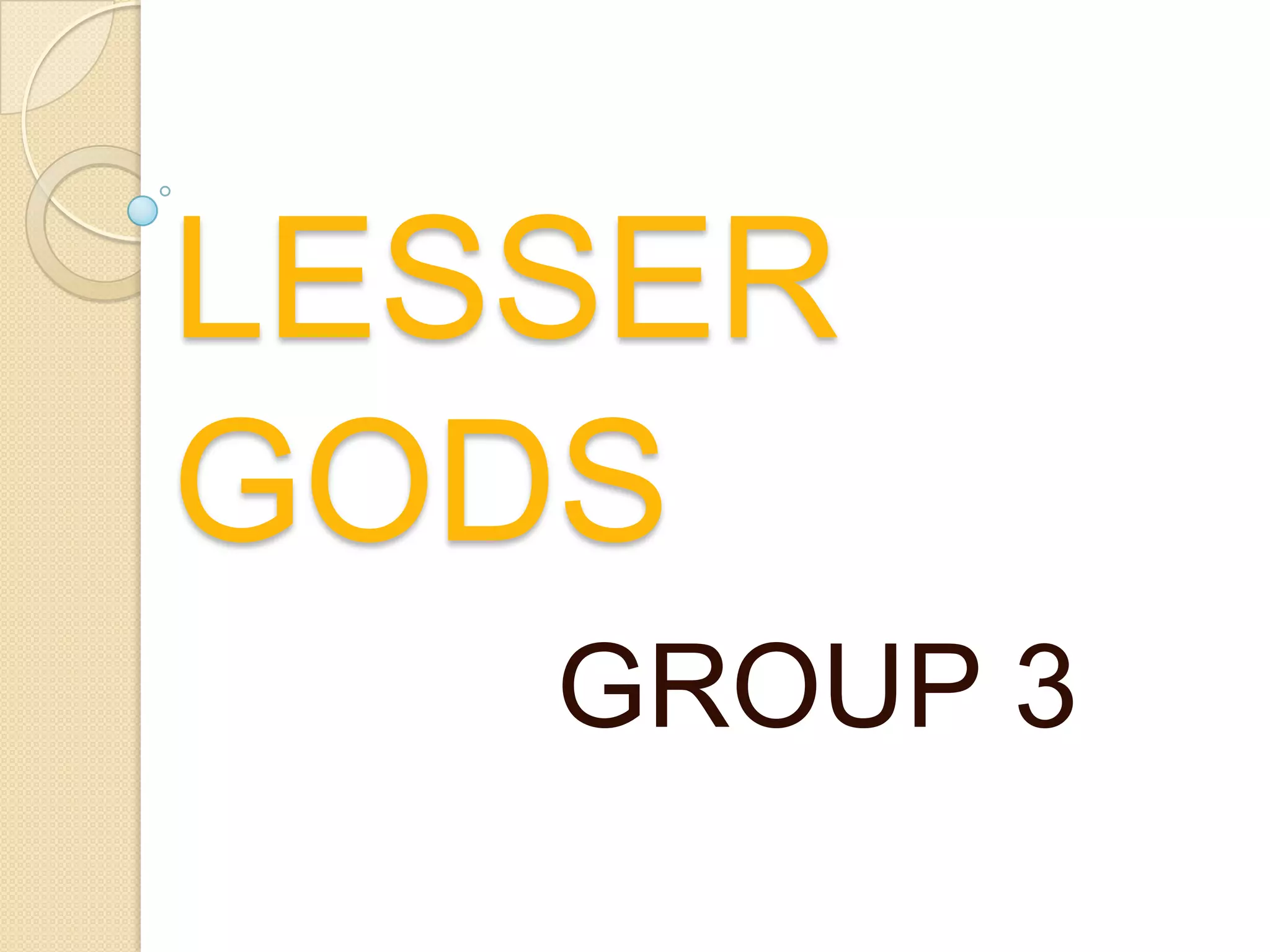 Lesser gods | PPTX
