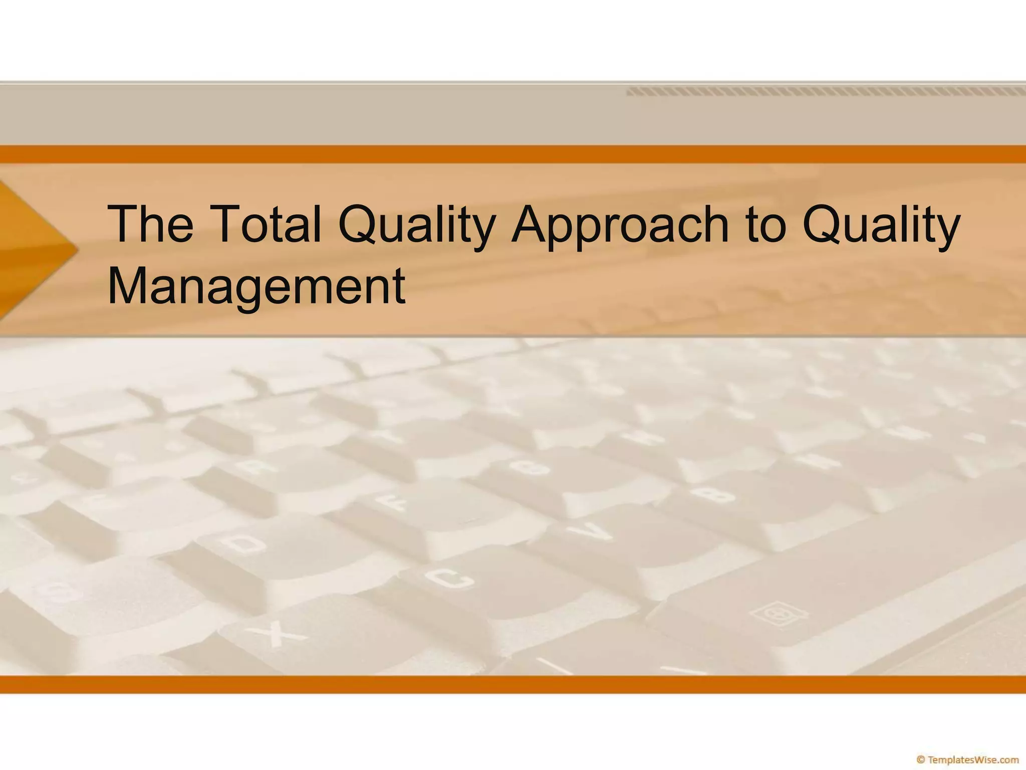 Lession - 4 (APPROCHES TO QUALITY MANAGEMENT).pptx