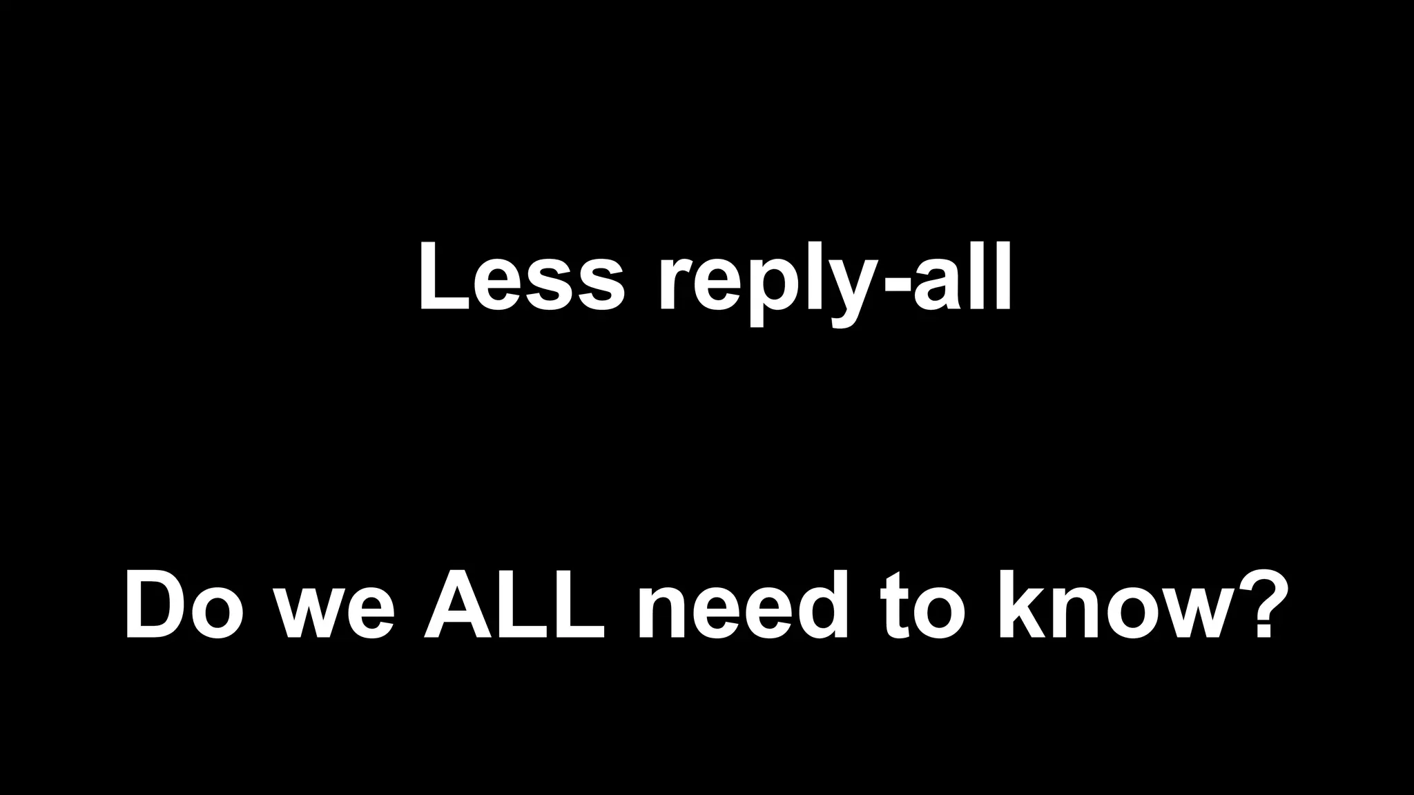 Less is more | PPT