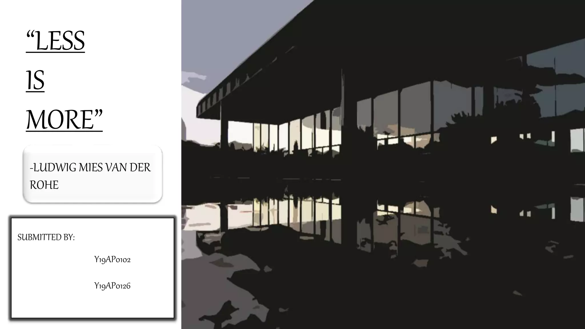 less is more- mies van de rohe | PPTX