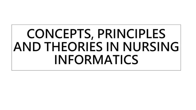 LESSON-1-CONCEPTS-PRINCIPLES-AND-THEORIES-IN-NURSING-INFORMATICS.pptx | Computing | Technology ...
