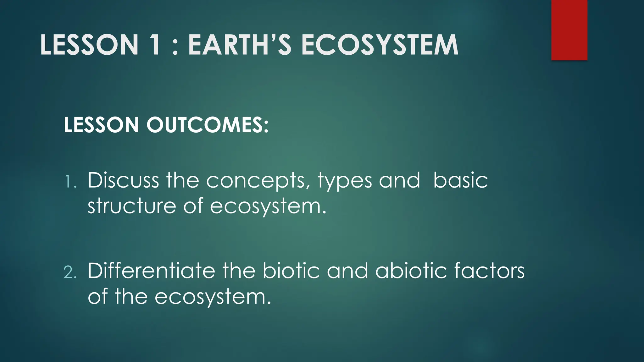 Lesson-1-Earths-Ecosystem, Lesson 1and 2 | PPTX