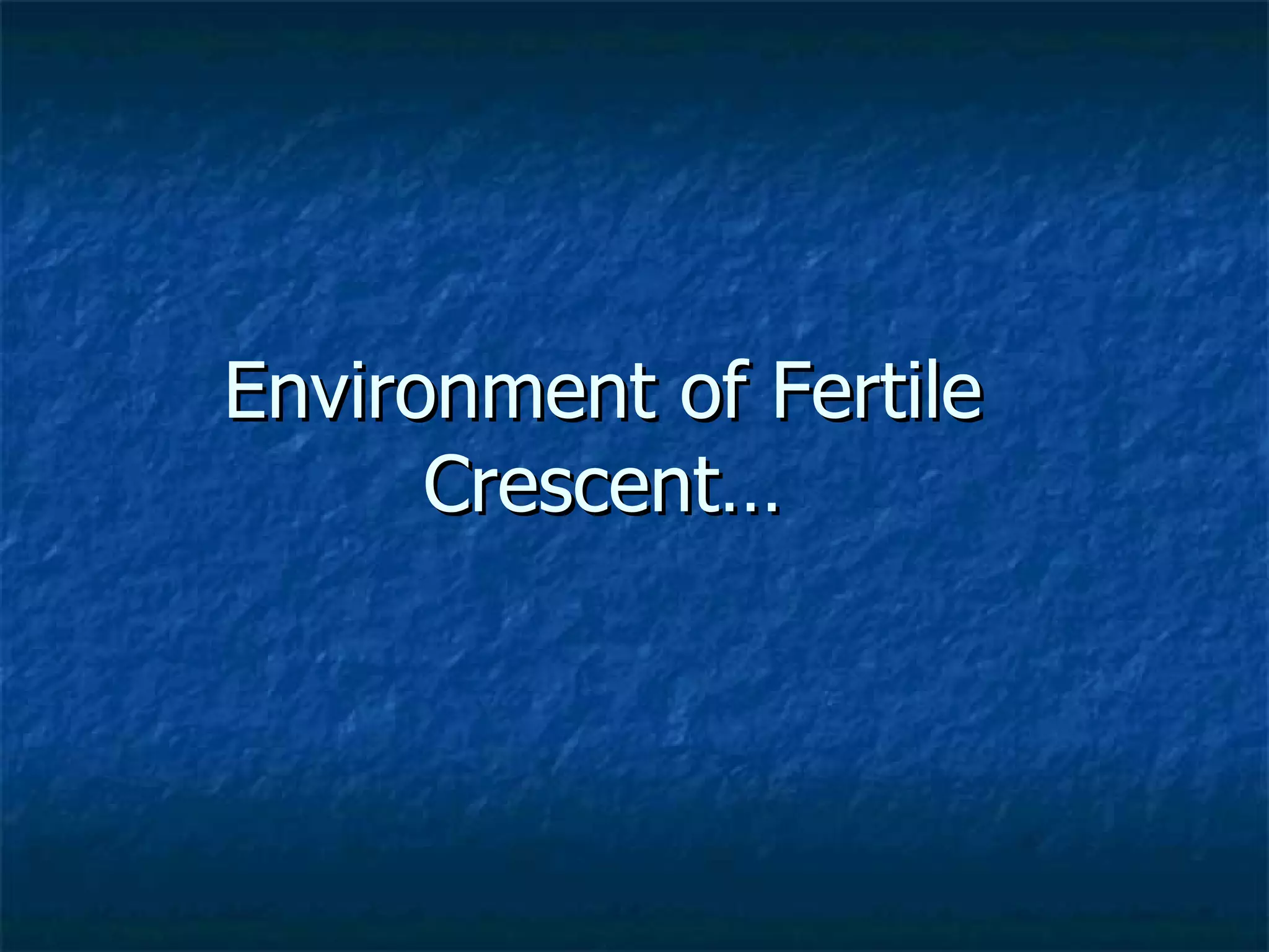 Lesson 1 Fertile Crescent | PPT | Geography | Science