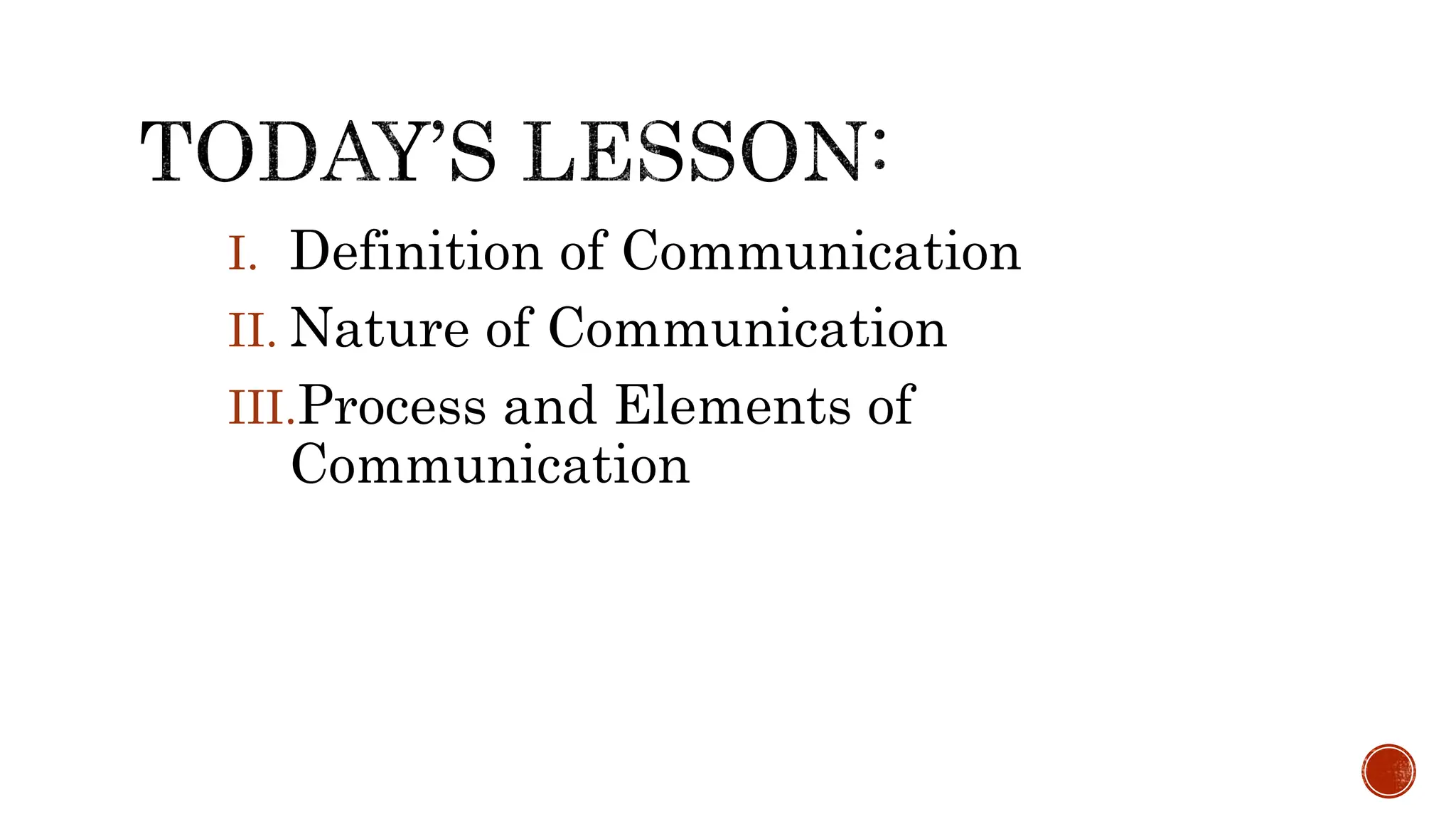 LESSON-1-NATURE-AND-ELEMENTS-OF-COMMUNICATION.pptx