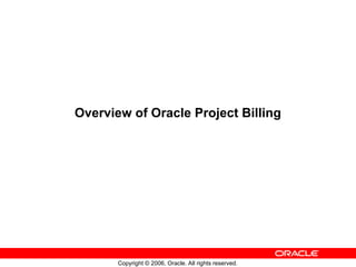 Lesson-1-Overview of Oracle Project Billing.ppt