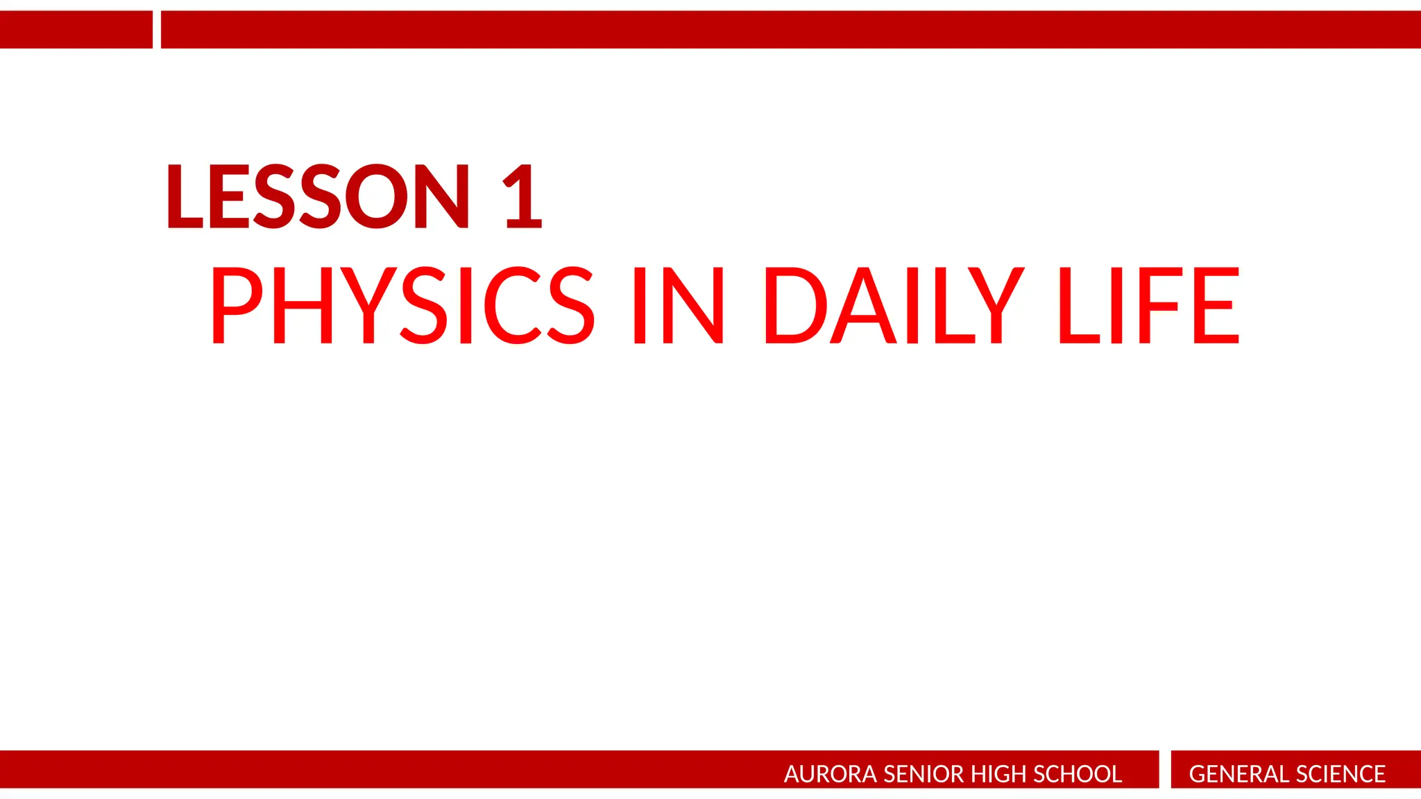 LESSON-1-Physics-in-Daily-Life Gen Sci.pptx