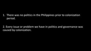 Lesson 5 -politics-in-the-pre-spanish-to-spanish-period | PPTX