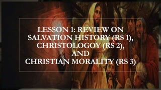 Lesson-1-Salvation-History-Christology-Christian-Morality.pptx