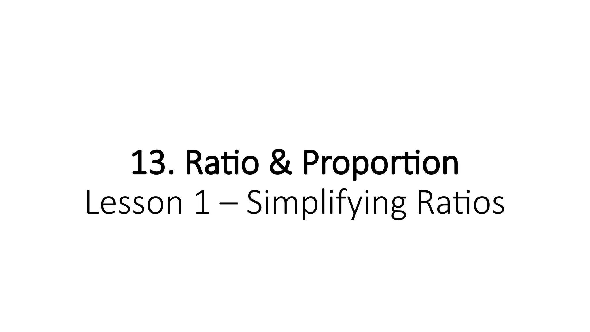 Lesson-1-Simplifying-Ratiosppppppppppppp | PPTX | Education