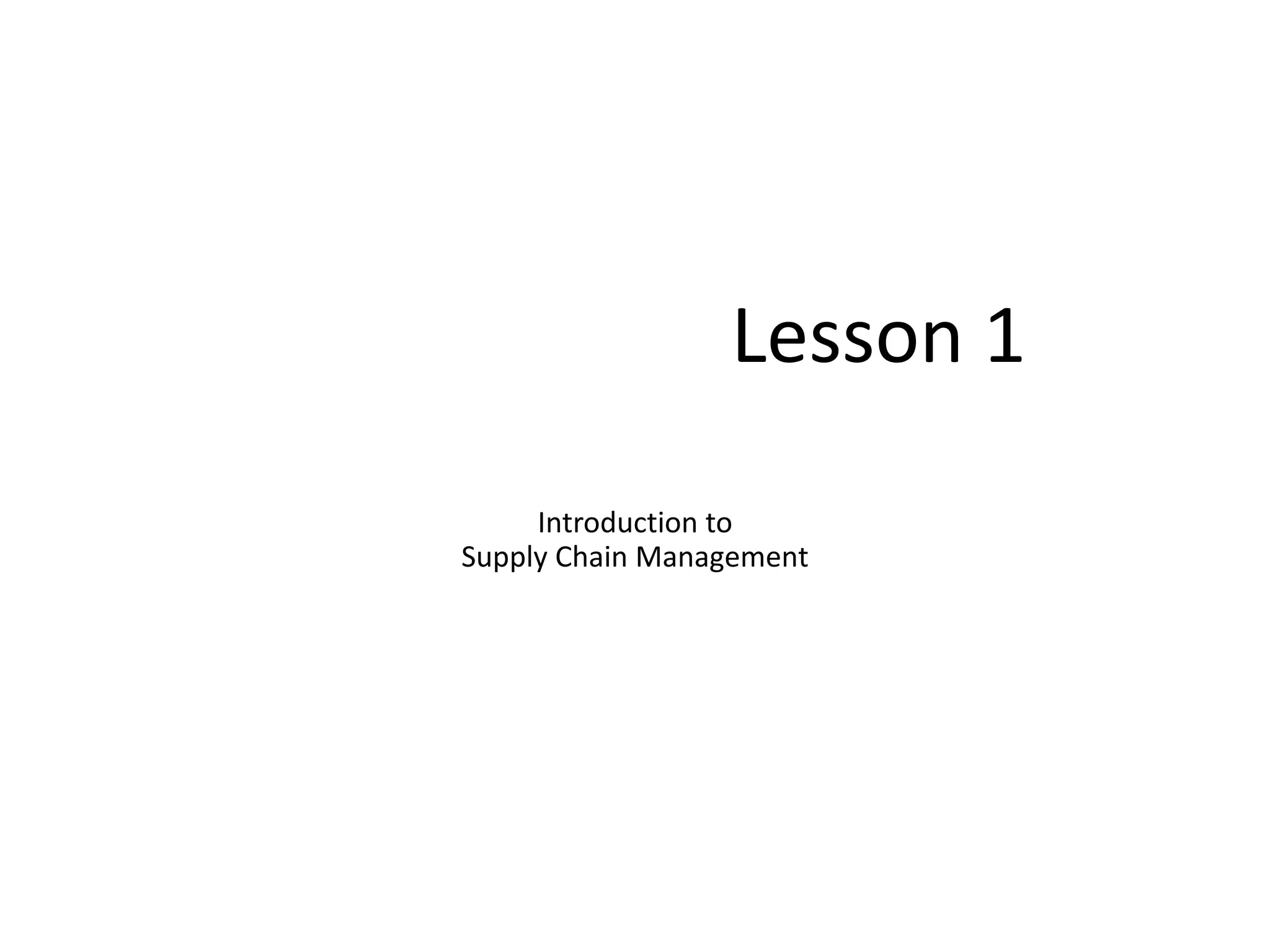 Lesson-1-Supply-Chain-Management-Introduction.ppt