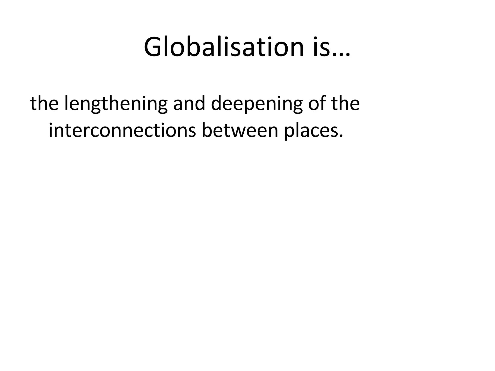 Lesson 1 What Is Globalisation And How Is It Changing Peoples Lives | PPT