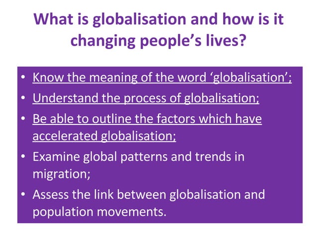 Lesson 1 What Is Globalisation And How Is It Changing Peoples Lives | PPT