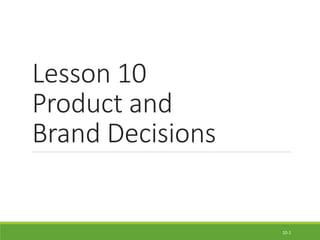 Lesson-10-Product-and-Brand-Decisions.ppt