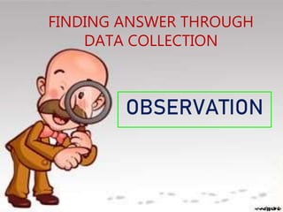 LESSON-12-FINDING-ANSWER-THROUGH-DATA-COLLECTION.pptx