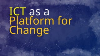 Lesson-13-ICT-as-a-Platform-for-Change.pptx