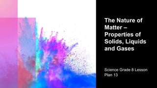 Lesson-13-The-Nature-of-Matter-Properties-of-Solids.pptx