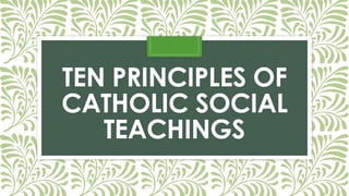 PRINCIPLES OF CATHOLIC TEACHINGS CATHOLIC TEACHINGS | PPTX