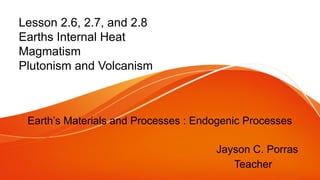 Lesson-2.6-2.7-and-2.8-Earths-Internal-Heat-Magmatism-Plutonism-and ...