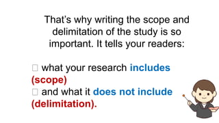 Lesson 2- Scope and Delimitation of the Study | PPTX