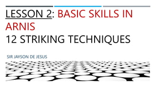 LESSON-2-Basic-Skills-12-Striking-Techniques (1).pptx